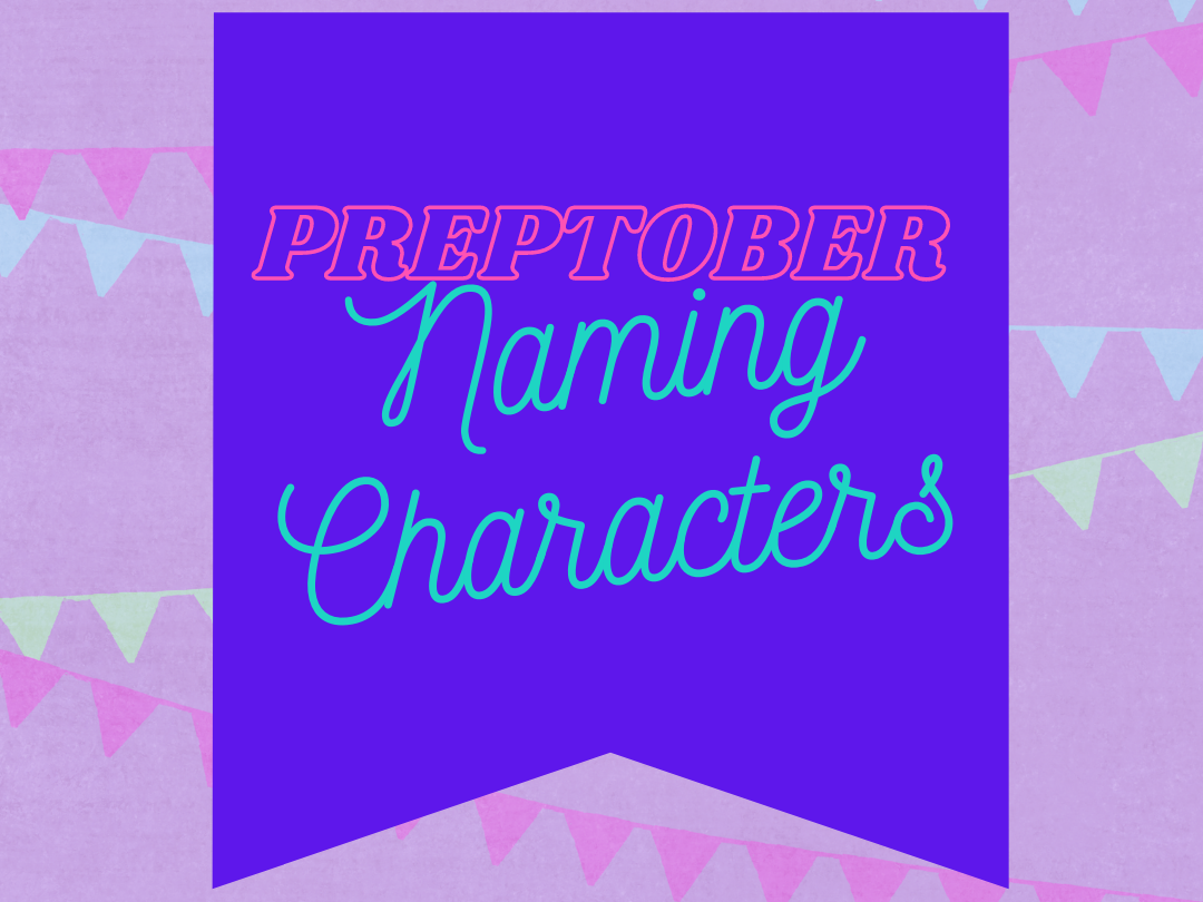 Preptober: Naming Characters – Rambling Robin
